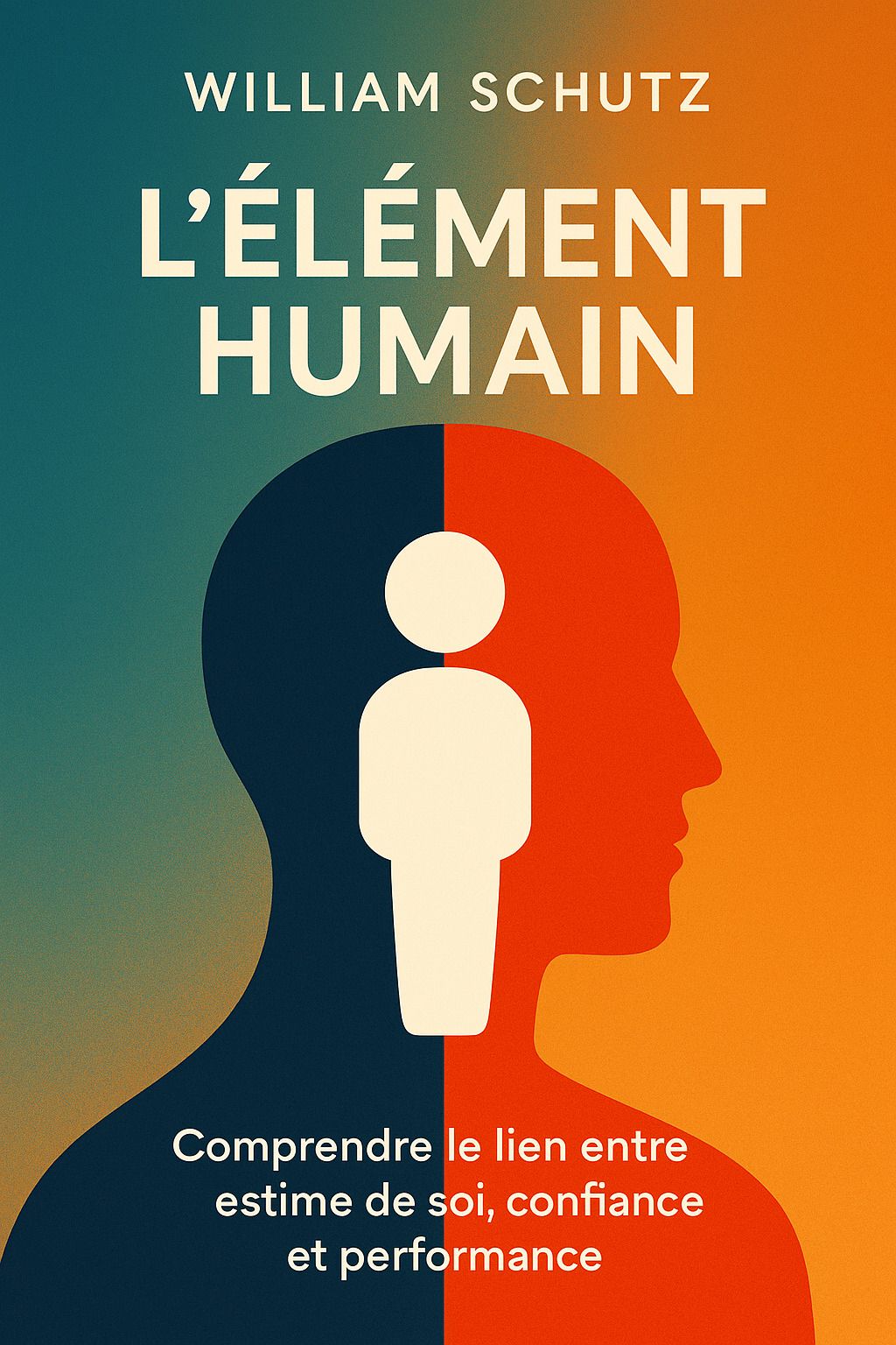 L’Élément Humain by William Schutz | Summary on Dygest